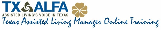 Texas Assisted Living Manager Online Training!